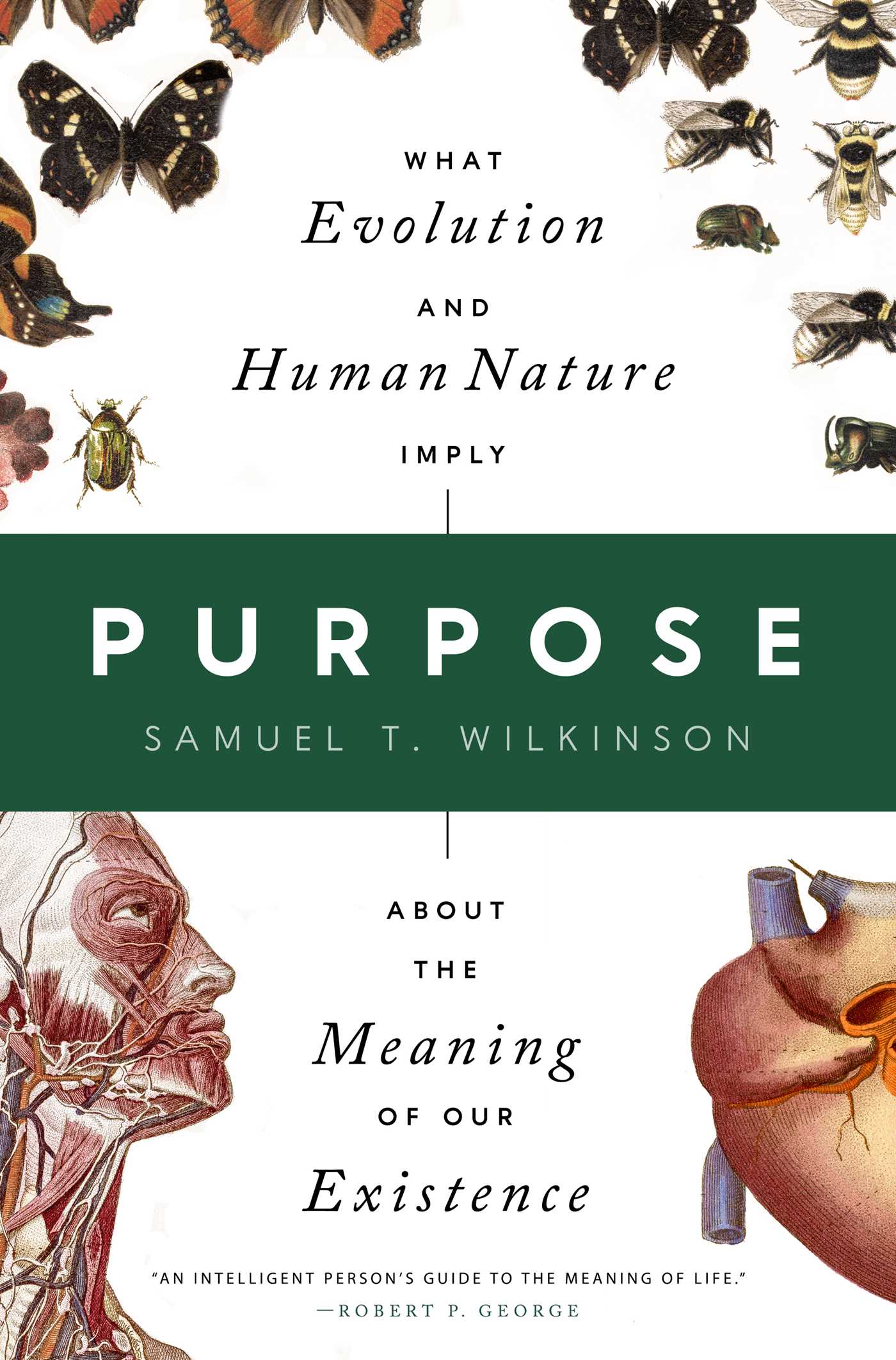 Samuel T. Wilkinson: "Purpose: What Evolution and Human Nature Imply ...